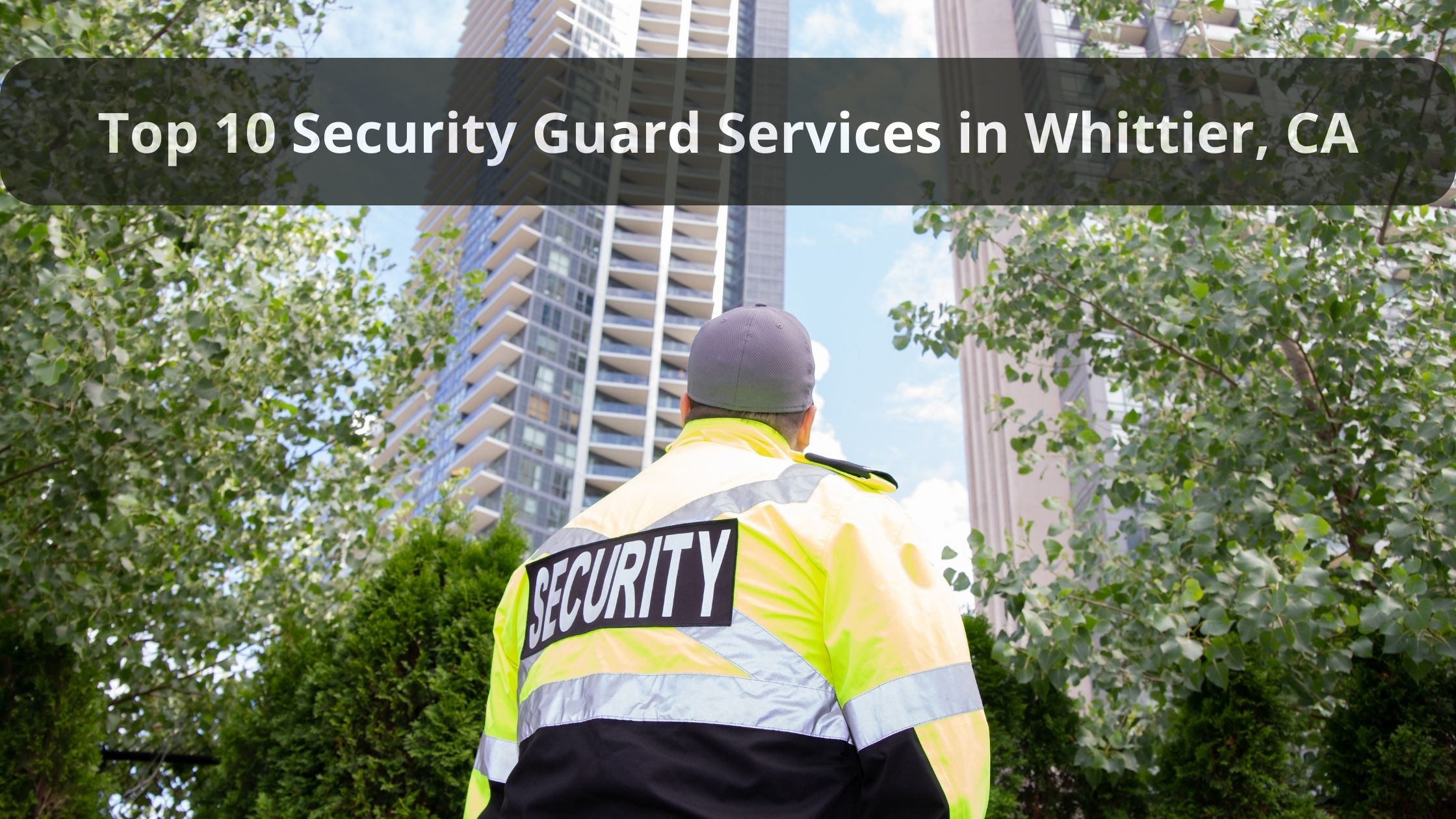 Top 10 Security Guard Services in Whittier, California