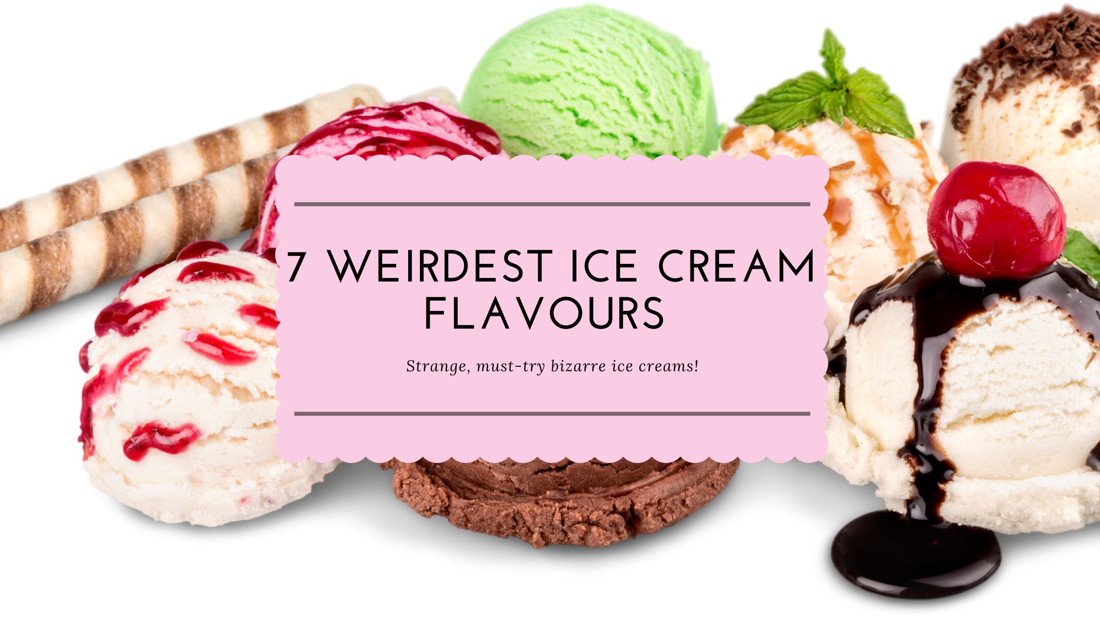 Top 7 Weirdest Ice Cream Flavours from Across the World - iPub Pro ...